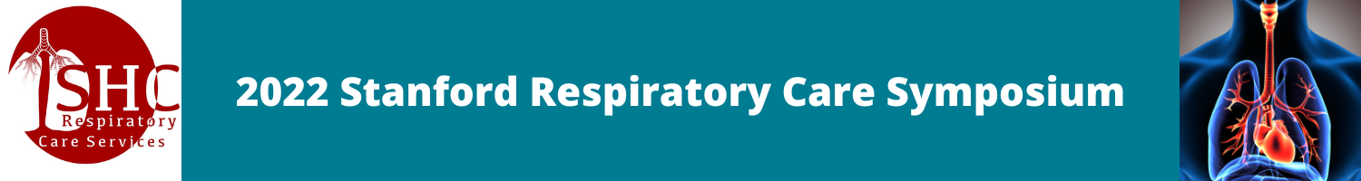 2022 Stanford Respiratory Care Symposium - Stanford Health Care (SHC ...